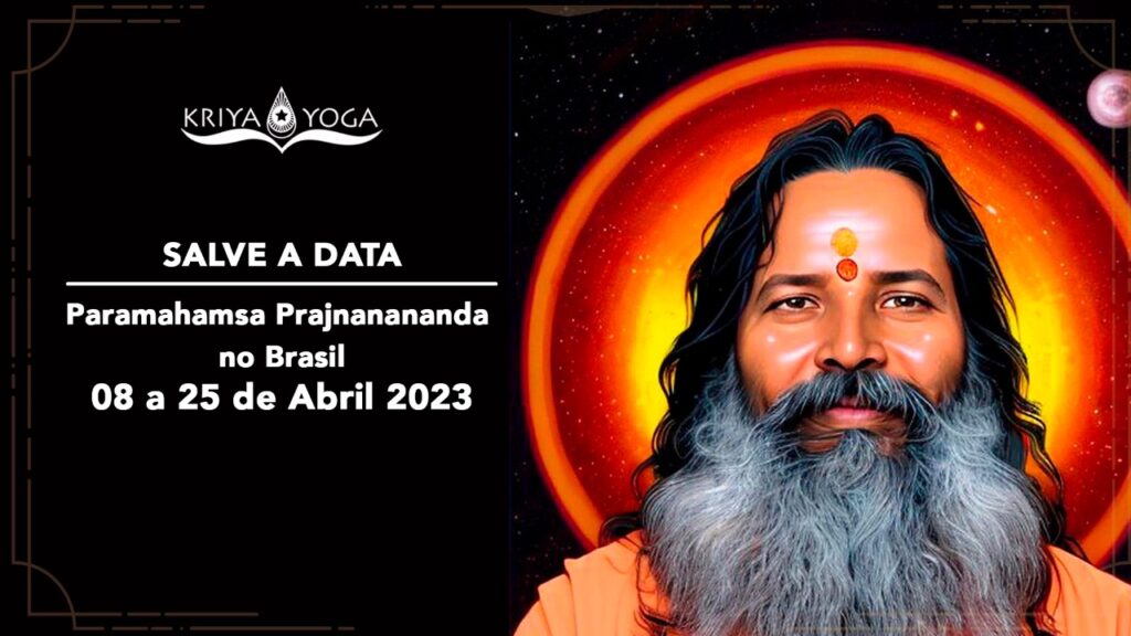 Paramahamsa Prajnanananda no Brasil – Abril 2023 – Instituto Kriya Yoga
